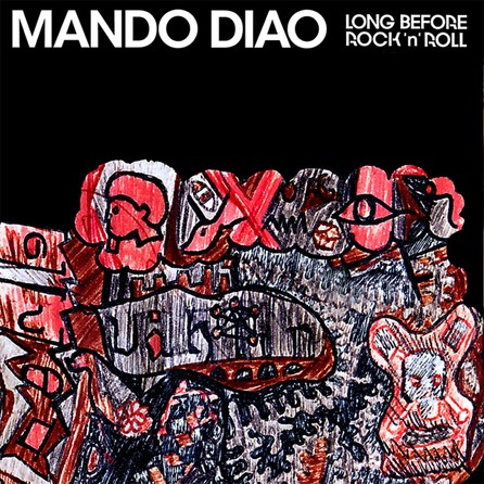 Mando Diao - Long Before Rock 'N' Roll - Cover - Bild/Foto - Fan Lexikon